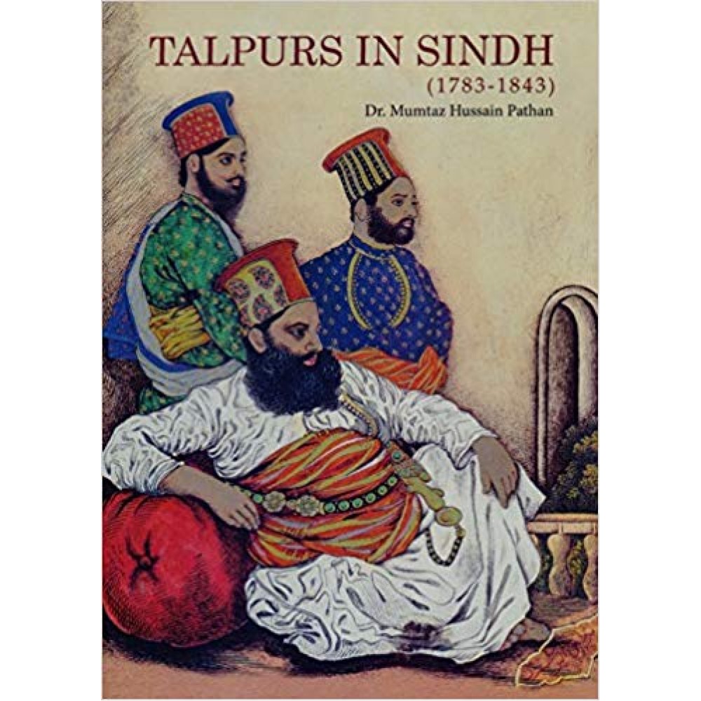Talpurs In Sindh (1783-1843)